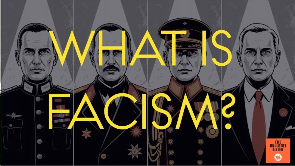#137 - What is Fascism? Part 1 - The BS Filter